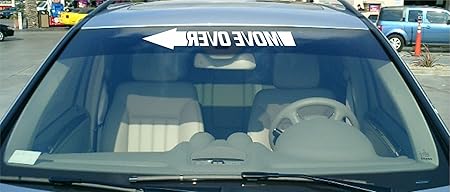 Amazon.com: MOVE OVER - 23" x 3 1/8" funny windshield banner - die cut ...