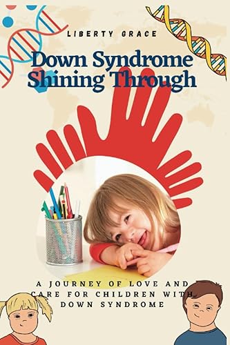 DOWN SYNDROME SHINING THROUGH: A journey of love and care for children ...