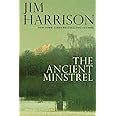 The Ancient Minstrel: Novellas: Harrison, Jim: 9780802124562: Amazon ...