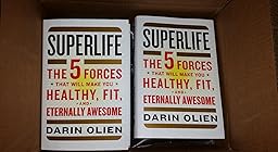 SuperLife: The 5 Forces That Will Make You Healthy, Fit, and Eternally ...