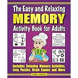 The Fun and Easy Memory Activity Book for Adults: Includes Relaxing ...