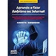 Aprenda a Ficar Anônimo na Internet: Conceitos, Ferramentas e Técnicas ...