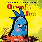 Grumpy Bird: Jeremy Tankard: 9780545019774: Amazon.com: Books