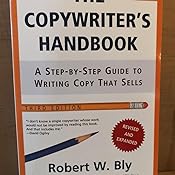 The Copywriter's Handbook: A Step-By-Step Guide To Writing Copy That ...