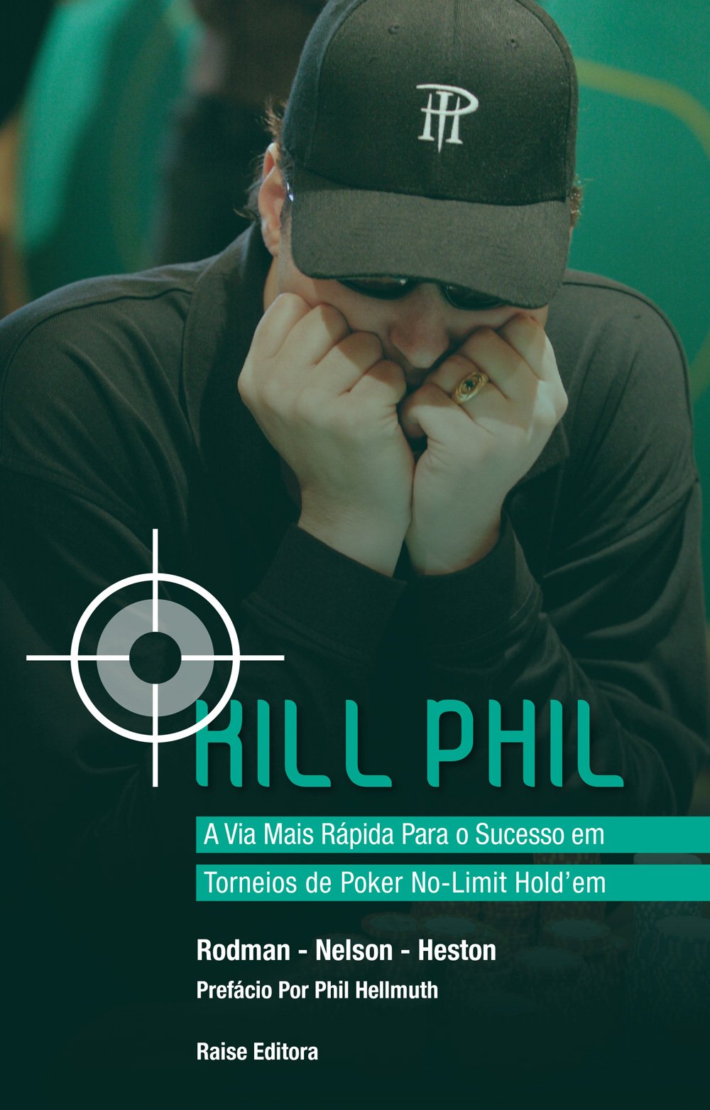 Kill Phil. A Via Mais Rápida Para o Sucesso em Torneios de Poker No ...