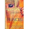 Princess: A True Story of Life Behind the Veil in Saudi Arab: Sasson ...