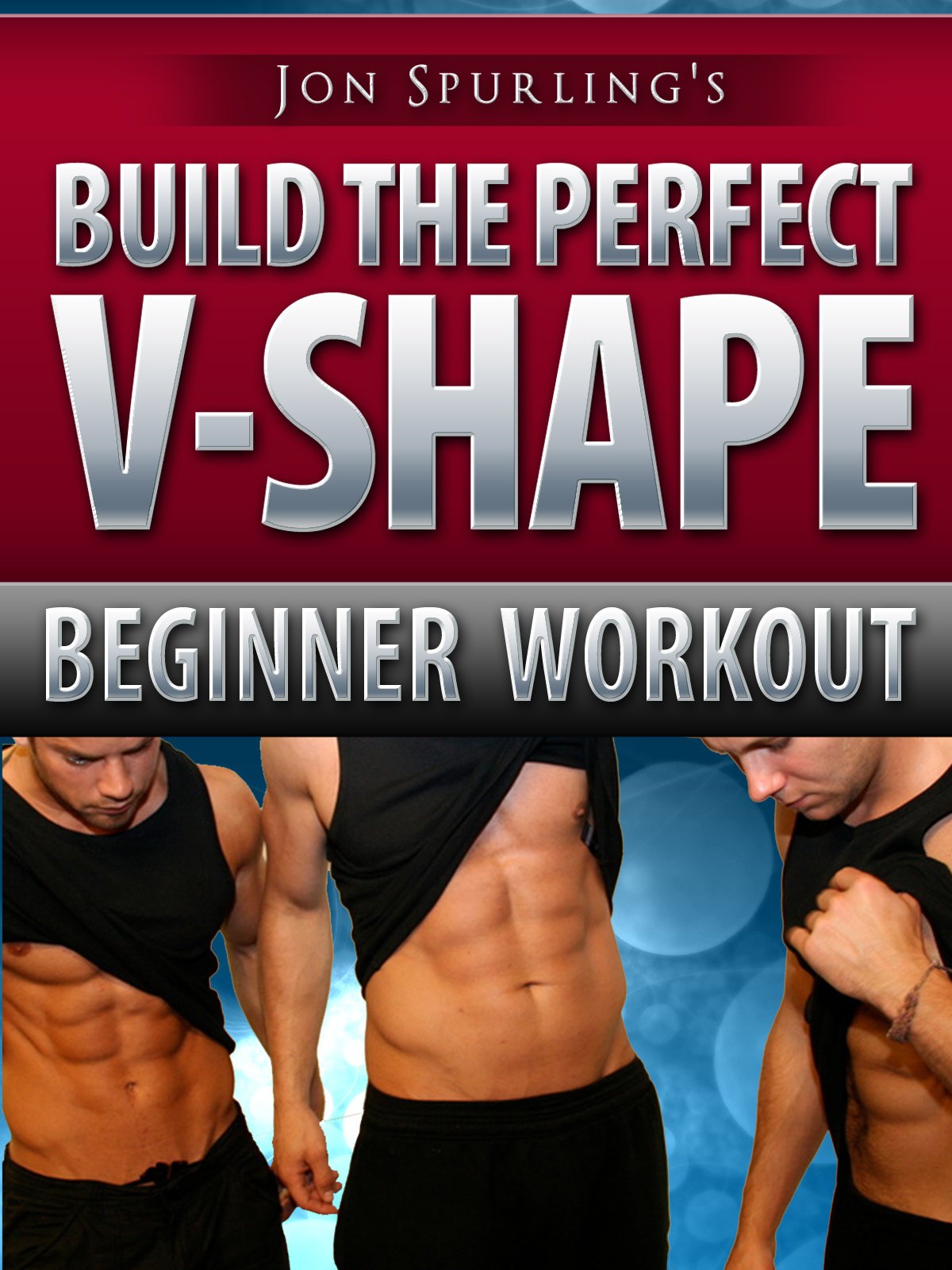 Amazon.com: Build the Perfect V-Shape - Jon Spurling's Workout Series ...
