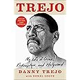 Trejo: My Life of Crime, Redemption, and Hollywood: Trejo, Danny, Logue ...
