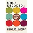 GMOs Decoded: A Skeptic's View of Genetically Modified Foods (Food ...