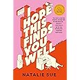 I Hope This Finds You Well: A Novel: Sue, Natalie: 9781443470254 ...