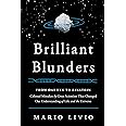 Brilliant Blunders: From Darwin to Einstein - Colossal Mistakes by ...