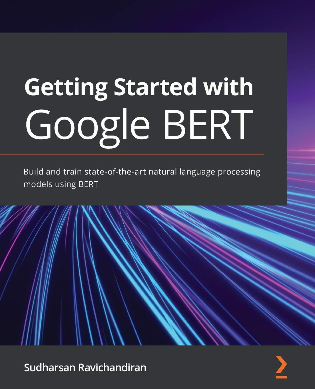 Mua Getting Started with Google BERT: Build and train state-of-the-art ...