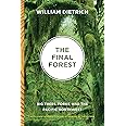 The Final Forest: Big Trees, Forks, and the Pacific Northwest: Dietrich ...
