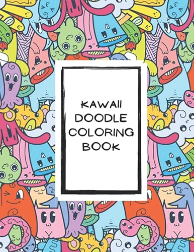 Kawaii Doodle Coloring Book for Tweens: A Doodle Coloring Book Stress ...