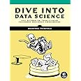 Dive Into Data Science: Use Python To Tackle Your Toughest Business Challenges: Tuckfield ...