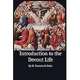 Introduction to the Devout Life: St. Francis of Sales: 9781619492189 ...