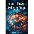 Amazon.com: The Time Machine (Illustrated): The Classic Edition with ...