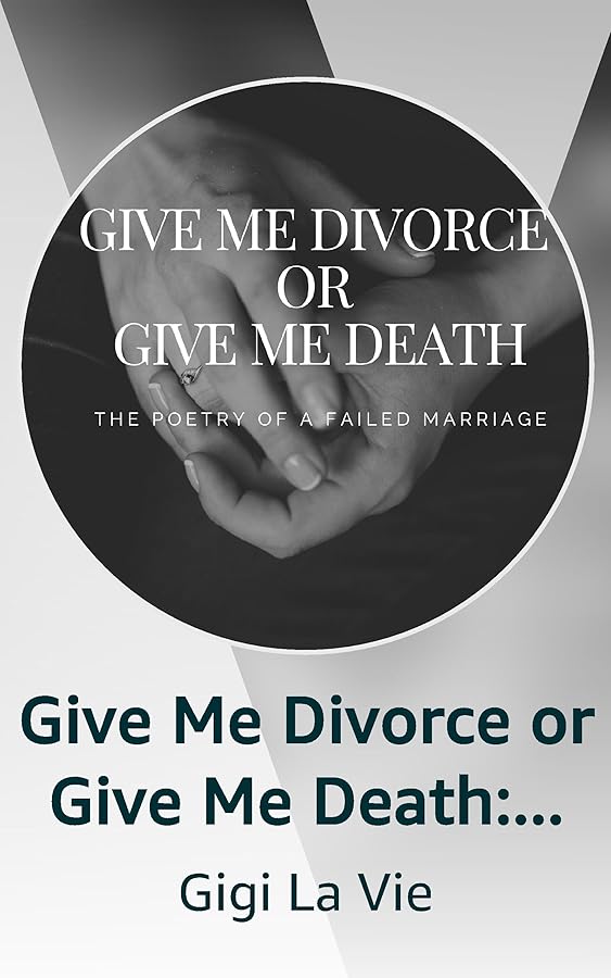 Give Me Divorce or Give Me Death: The Poetry of a Failed Marriage ...