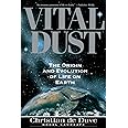 Vital Dust: The Origin and Evolution of Life on Earth: De Duve ...