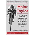 Major Taylor: The Inspiring Story of a Black Cyclist and the Men Who ...