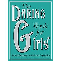 The Daring Book for Girls: andrea-j-buchanan-miriam-b-peskowitz ...