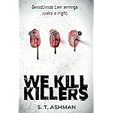 Amazon.com: I Kill Killers (IKK Crime Series): 9781737856931: Ashman, S ...