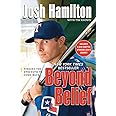 Beyond Belief: Finding the Strength to Come Back: Hamilton, Josh, Keown ...