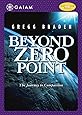 Amazon.com: Gregg Braden: Beyond Zero Point - The Journey to Compassion ...