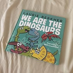 Amazon.com: We Are the Dinosaurs (9781481464635): Laurie Berkner, Ben ...