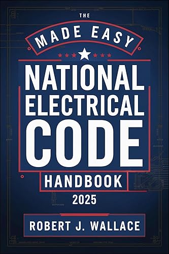 The Made Easy National Electrical Code Handbook 2025: A Simplified Guide to Understanding and ...