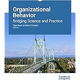 Organizational Behavior: Bridging Science and Practice Version 4.0: Talya Bauer, Berrin Erdogan ...