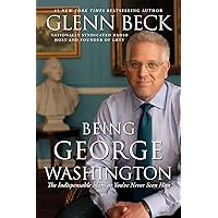 Amazon.com: Being George Washington: The Indispensable Man, As You've ...