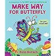 Make Way for Butterfly (A Very Impatient Caterpillar Book): Burach ...