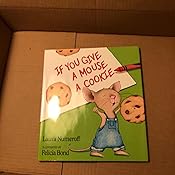 If You Give a Mouse a Cookie Book: Laura Numeroff, Felicia Bond ...
