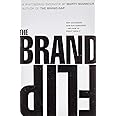Brand Flip, The: Why customers now run... by Neumeier, Marty