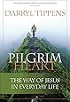 Pilgrim Heart: THE WAY OF JESUS IN EVERYDAY LIFE: Darryl Tippens ...