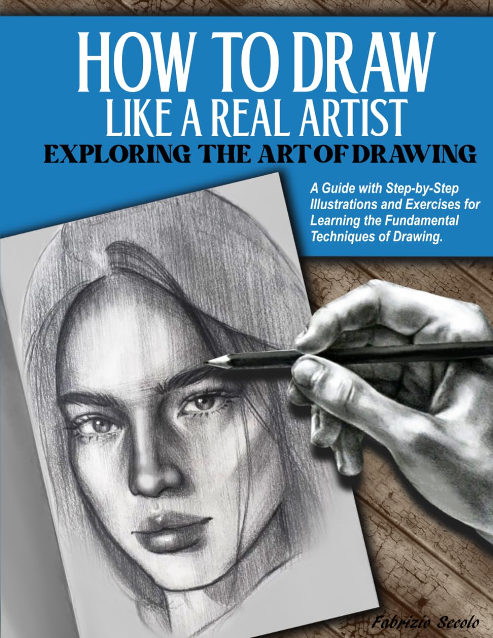 Mua How to Draw Like a Real Artist: Exploring the Art of Drawing. A ...