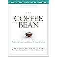 The Coffee Bean: A Simple Lesson to Create Positive Change (Jon Gordon ...