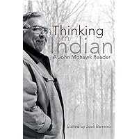 Amazon.com: Thinking in Indian: A John Mohawk Reader: 9781555917388 ...