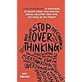 Stop Overthinking: 23 Techniques to Relieve Stress, Stop Negative ...