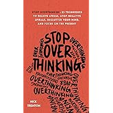 Stop Overthinking: 23 Techniques to Relieve Stress, Stop Negative ...