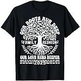 Amazon.com: Family Reunion 2025 Our Roots Run Deep Our Love Runs Deeper T-Shirt : Clothing ...