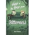 How to be Free from Bitterness, and Other Essays on Christian ...