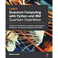 Learn Quantum Computing with Python and IBM Quantum Experience: A hands ...