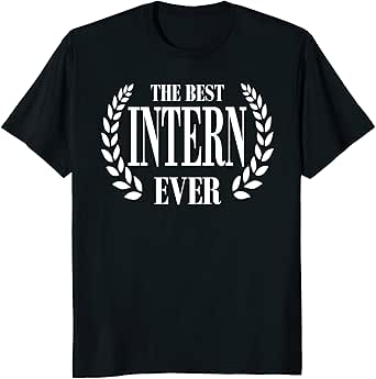 Amazon.com: AWESOME TSHIRT FOR THE BEST INTERN EVER: Clothing
