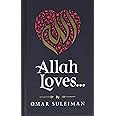 Allah Loves: Suleiman, Omar: 9781847741356: Books - Amazon.ca