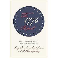The 1776 Report: The President’s Advisory 1776 Commission ...