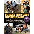 National Geographic Ultimate Field Guide to Photography: Revised and ...