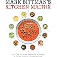 Mark Bittman's Kitchen Matrix: More Than 700 Simple Recipes and ...