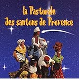La Pastorale des santons de Provence: Interprètes divers, Raymond ...